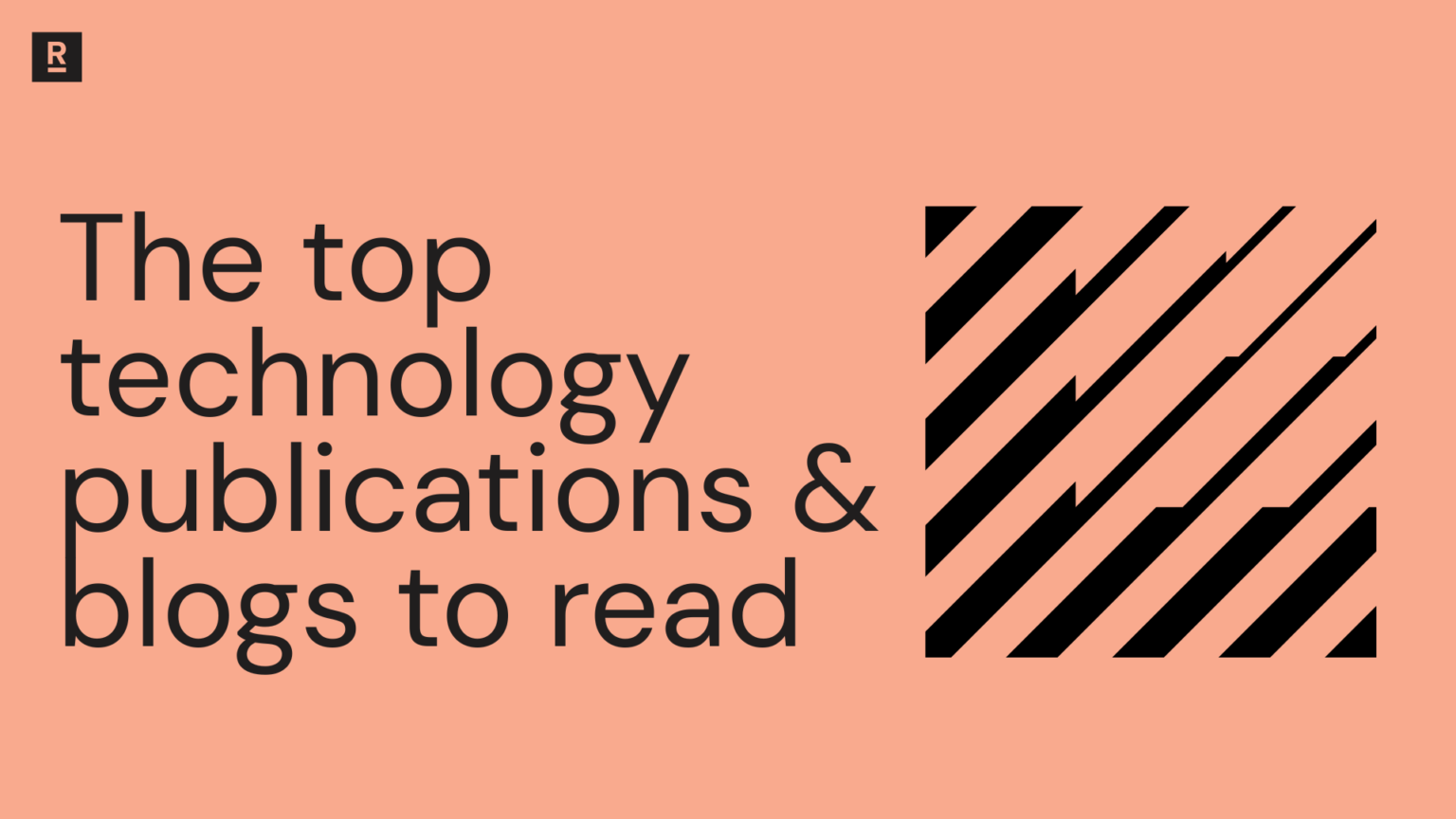 The top technology publications & blogs to read [Our research]